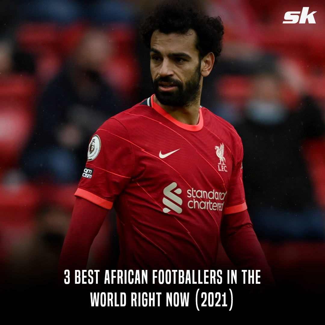 3 best African footballers in the world right now (2021) - Sportskeeda ...