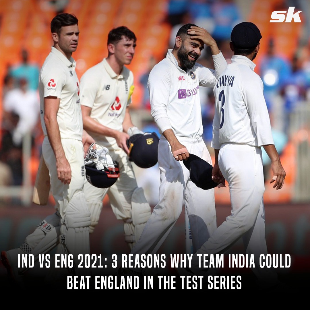 IND vs ENG 2021: 3 reasons why Team India could beat England in the ...
