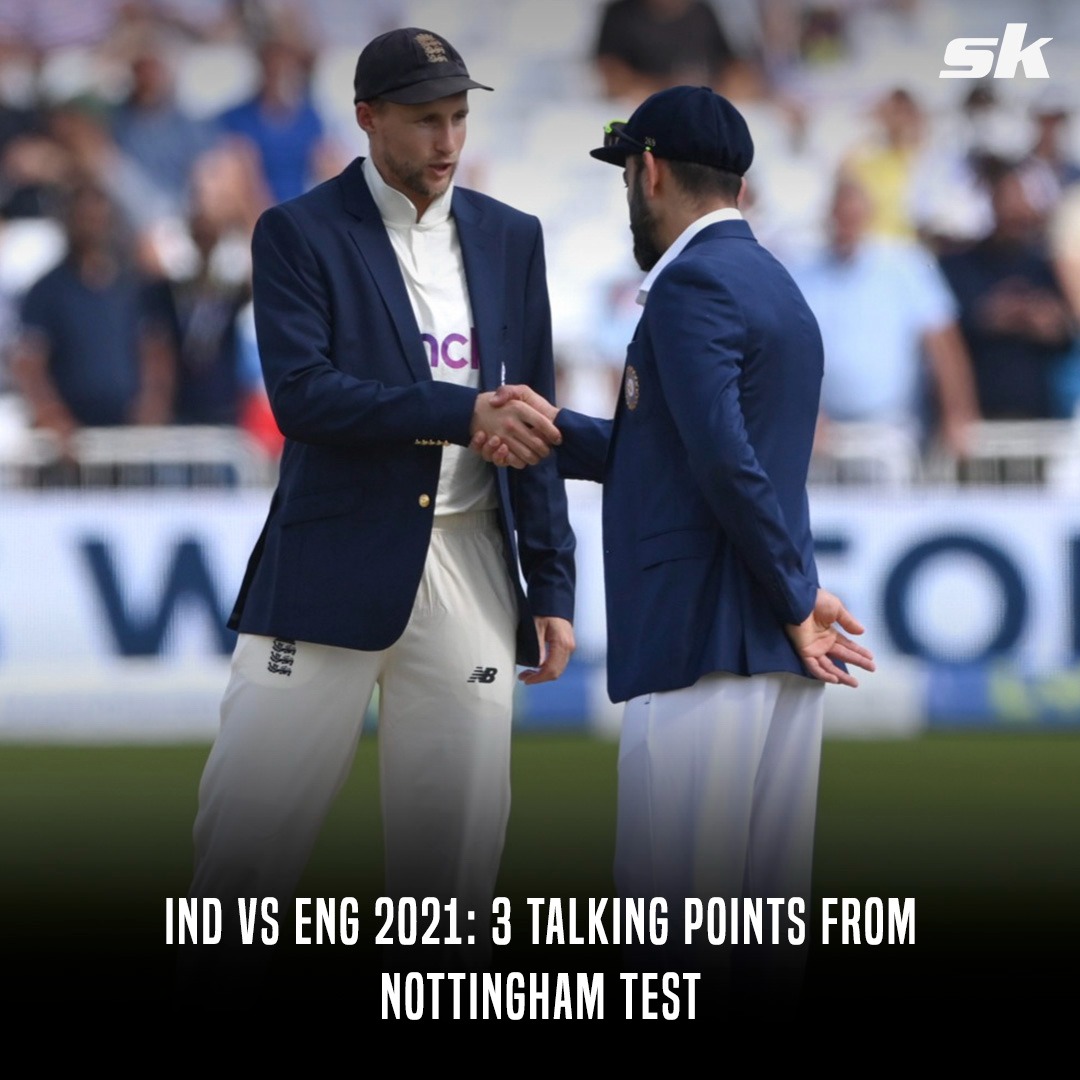 IND vs ENG 2021: 3 talking points from Nottingham Test - Sportskeeda ...